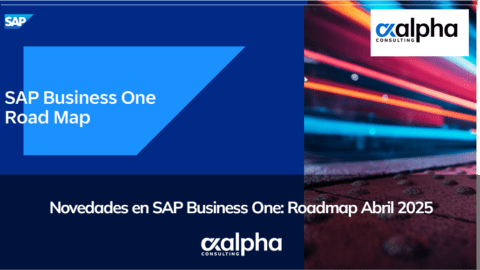 Novedades en SAP Business One: Roadmap Abril 2025 - Axalpha Consulting